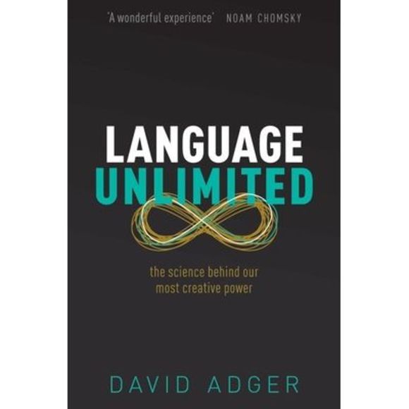 David Adger | Other | Language Unlimited The Science Behind Our Most ...